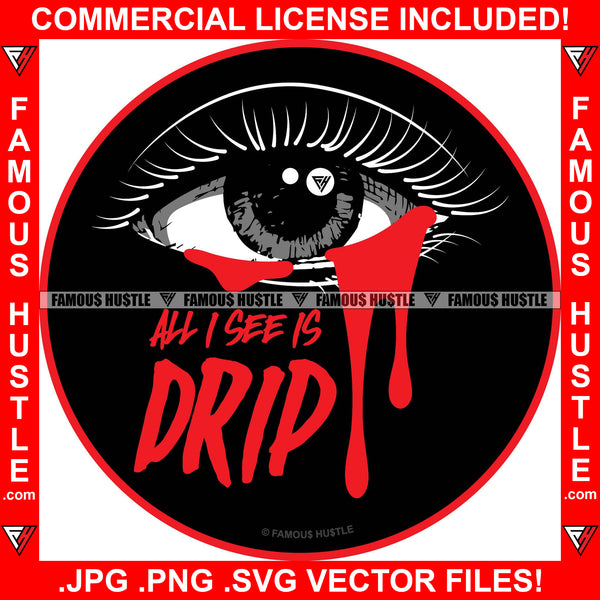 All I See Is Drip Sexy Lady Eye Red Blood Dripping Hip Hop Rap Rapper ...