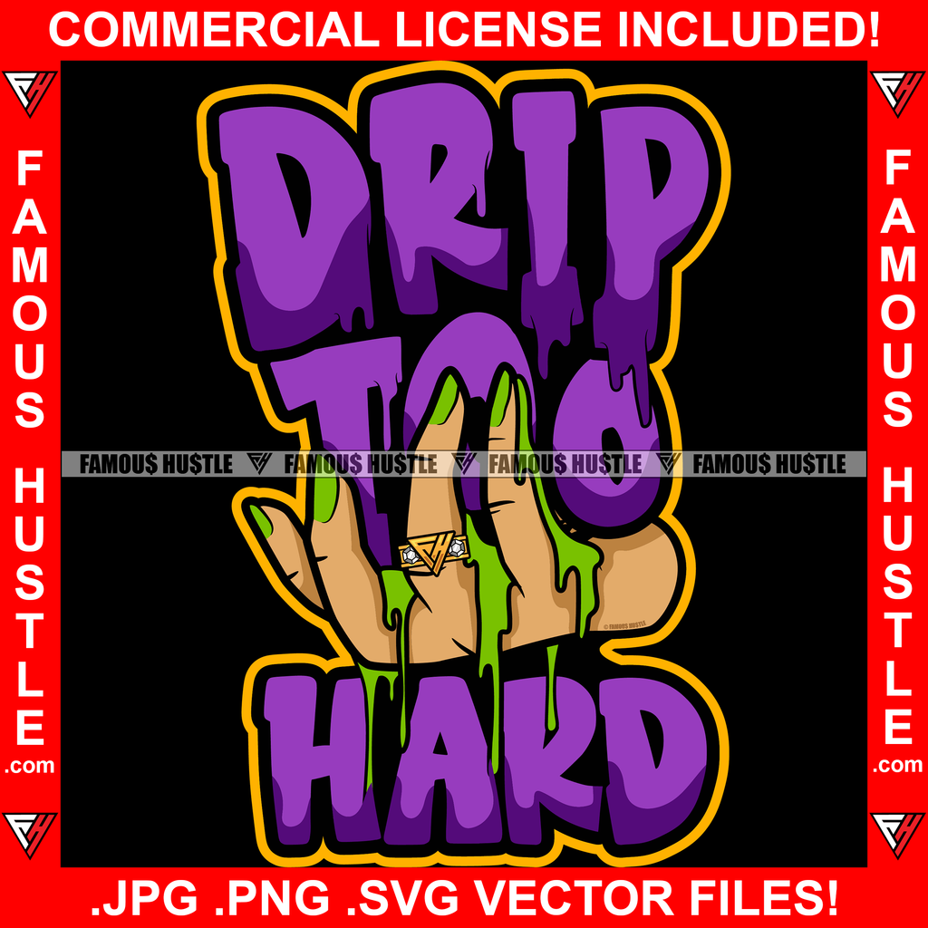 Drip Too Hard Dripping Sexy Hand Gold Ring Green Liquid Nails Quote Sa ...