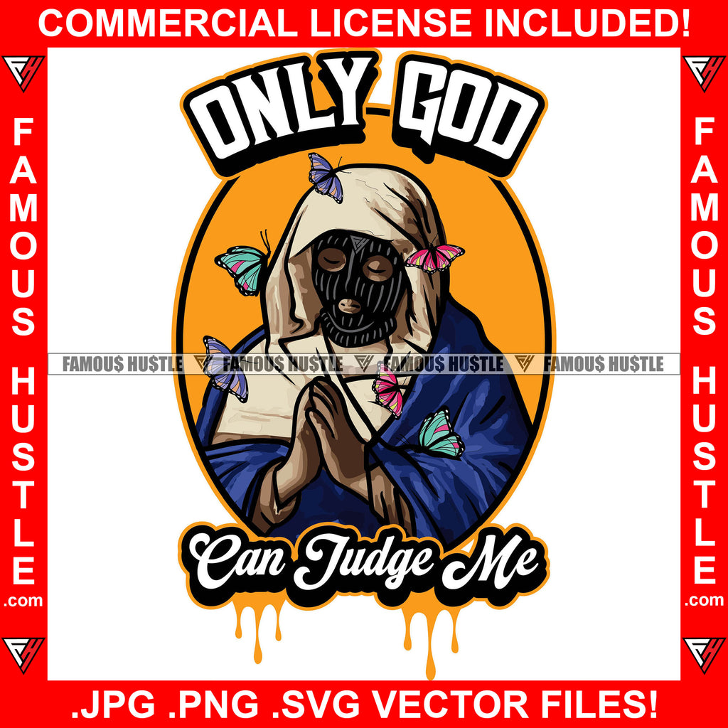 Only God Can Judge Me Dripping Ski Mask Mother Marry Butterflies Gangs ...