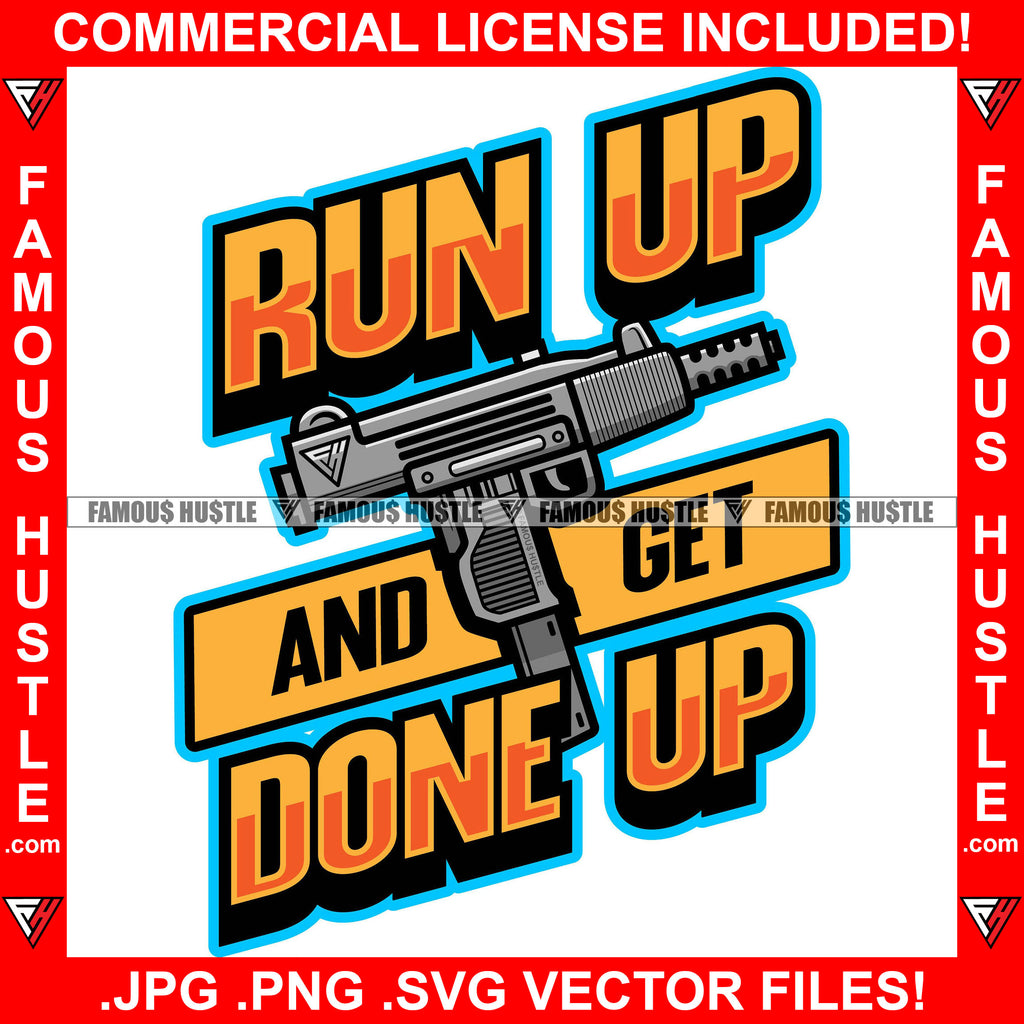 Run Up And Get Done Up Machine Gun Hip Hop Rap Rapper Plug Trap Street ...