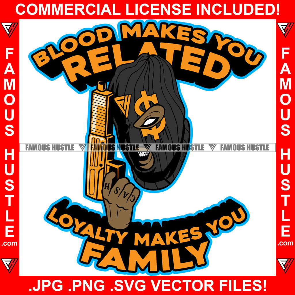 Blood Makes You Related Loyalty Makes You Family Gangster Male Dollar ...